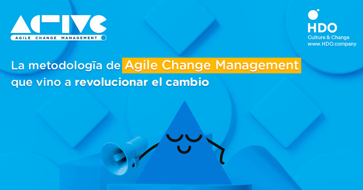 ACTIVE | Change Management Ágil y Humano | HDO° - Gestión de Cambio Ágil